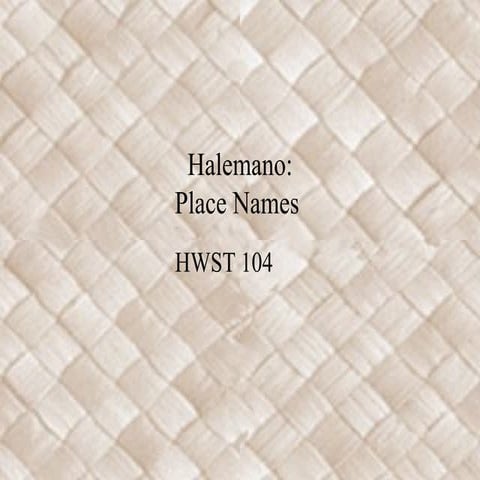 Halemano+place+names | PPT