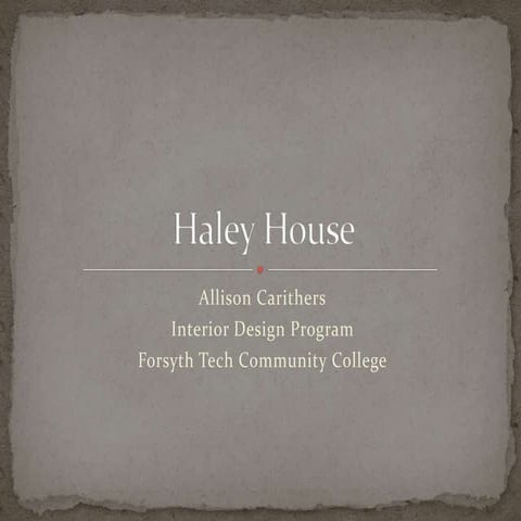 Haley House | PPTX