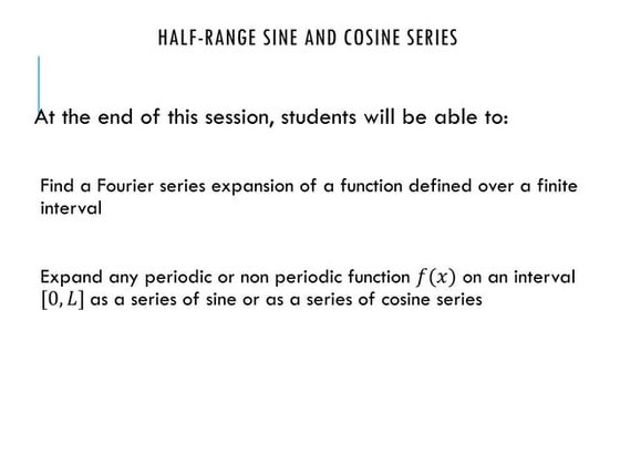 Half range sine cosine fourier series | PPTX | Physics | Science