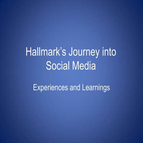 Hallmark's Journey into Social Media | Hallmark @ MRMW 2011 | PPT
