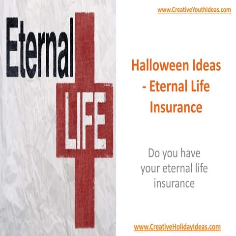 Halloween Ideas - Eternal Life Insurance | PPTX
