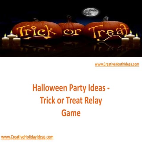 Halloween Party Ideas - Trick or Treat Relay Game | PPTX | Desserts and ...