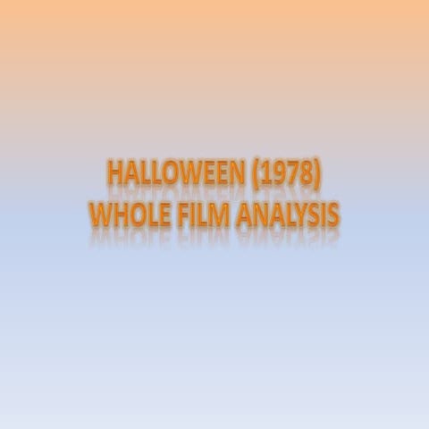 Halloween whole film analysis | PPTX