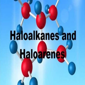 Halo Alkane & Halo Arenes | PPTX
