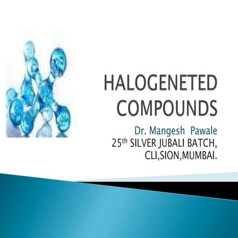 Halogeneted compounds ppt,Dr.Mangesh Pawale | PPT