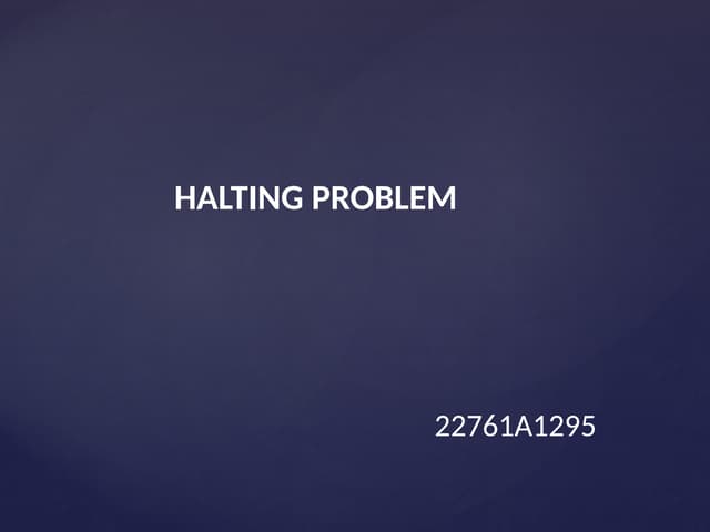 HALTER PROBLEM IN THEORY OF COMPUTATION.pptx HALTER PROBLEM IN THEORY OF COMPUTATION.pptx