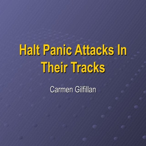 Halt panic attacks in their tracks | PPT