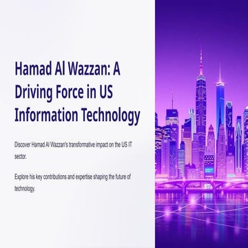 Hamad Al Wazzan A Driving Force in US Information Technology.pptx