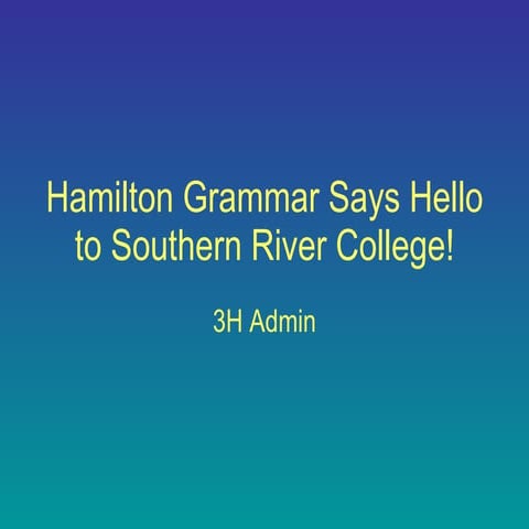 Hamilton Grammar Says Hello To Southern River College | PPT
