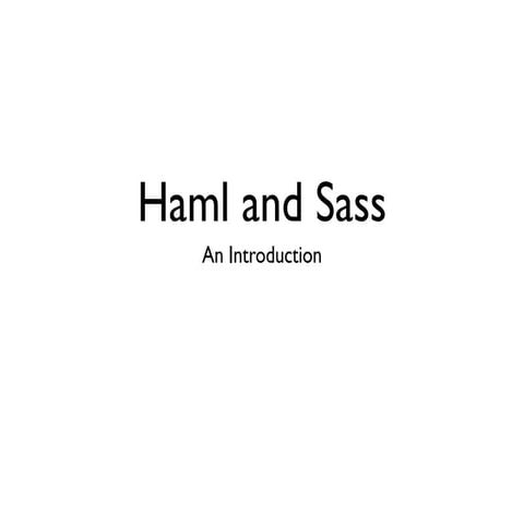 Haml And Sass Introduction Ppt