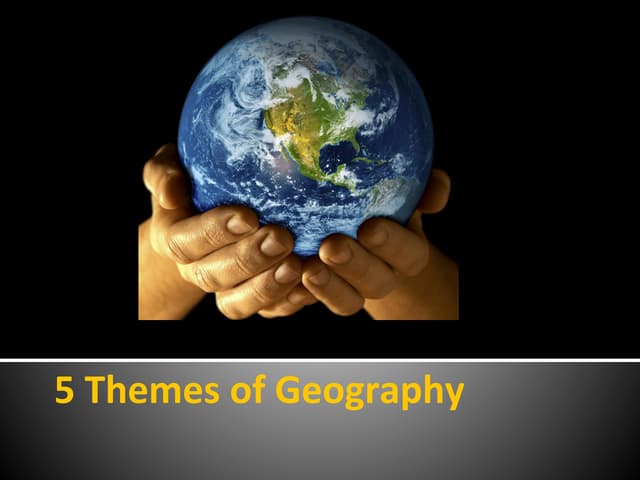 The 5 Themes of Geography | PPTX