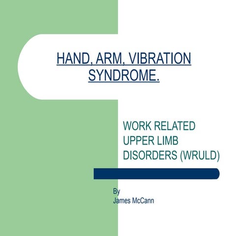 Hand, Arm, Vibration Syndrome By J Mc Cann | PPT
