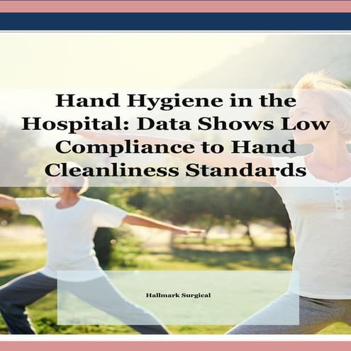Hand hygiene in the hospital data shows low compliance to hand ...