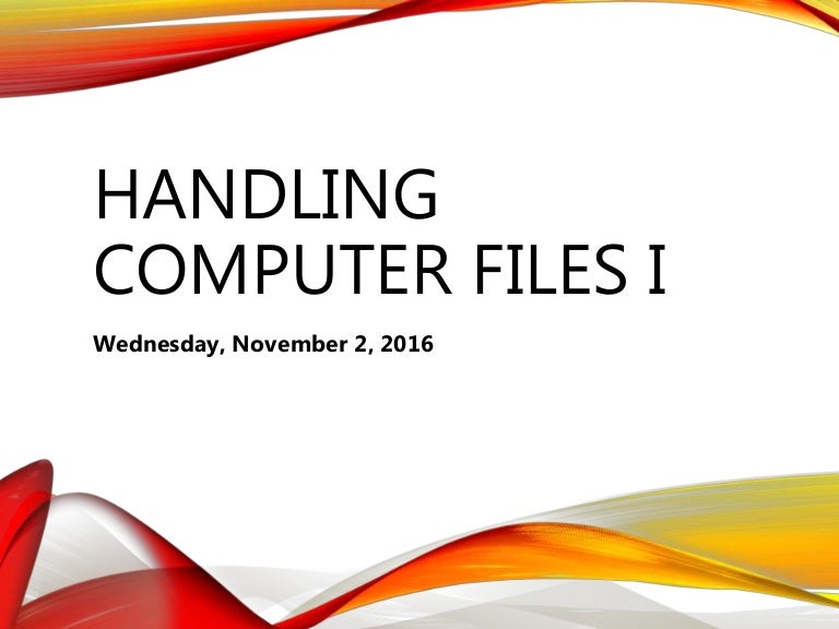 Handling Computer Files