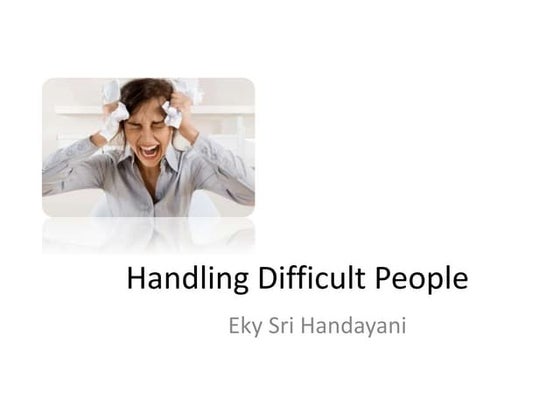 Dealing with difficult people | PPT