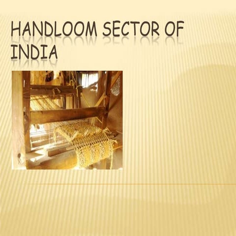 Handloom sector of india | PPTX