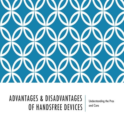 Handsfree_Advantages and Disadvantages.pptx