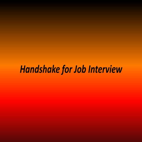 Handshake for job interview | PPTX