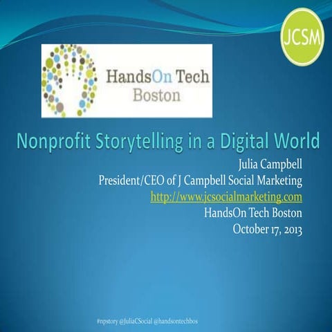 Nonprofit Storytelling in A Digital World - HandsOn Tech Boston | PPT