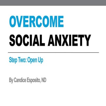 Overcoming Fear and Anxiety | Step 2 of 6: Open Up | PPTX