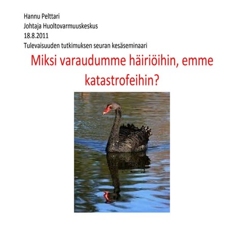 Miksi häiriöihin varaudutaan mutta katastrofeihin ei? - Hannu Pelttari ...