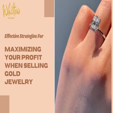 Effective Strategies for Maximizing Your Profit When Selling Gold Jewelry | PDF