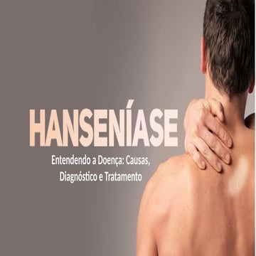 Hanseníase - Causas, Diagnóstico e Tratamento.pptx