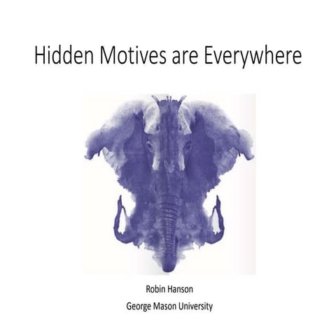 Robin Hanson: Hidden Motives are Everywhere | PPTX