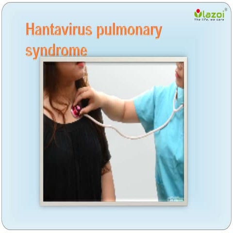 Hantavirus pulmonary syndrome | PPTX