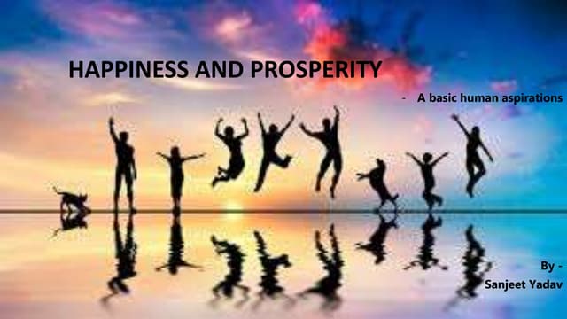 4.Happiness and Prosperity.ppt BY Akshit Jain | PPT
