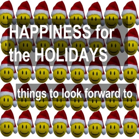 Happiness for the holidays - 24 fun things to do for a happy holiday ...