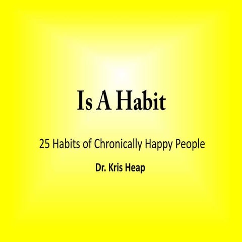 Happiness Is A Habit | PPTX