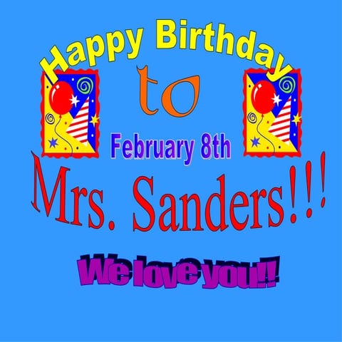 Happy Birthday Mrs. Sanders!!! | PPT