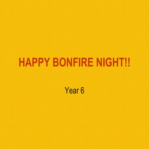 Happy bonfire night!! | PPT