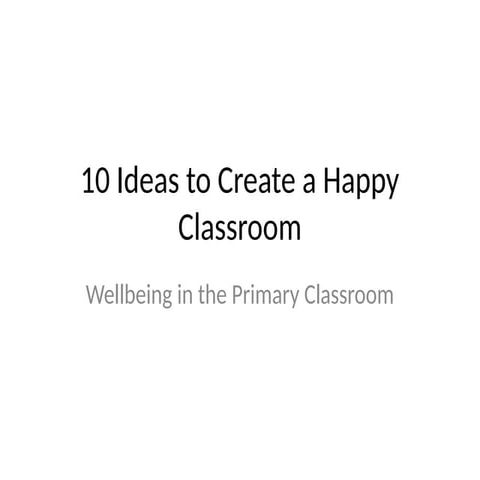 Happy_Classroom_Ideas_in school classes. | PPTX