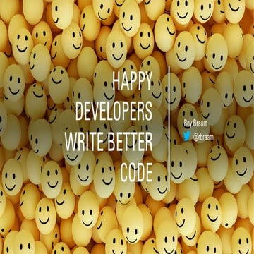 Happy Developers write better code | PDF | Web Development | Internet