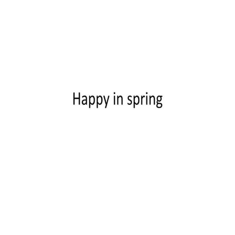 Happy in spring | PPTX