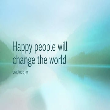 Happy people will change the world | PPTX