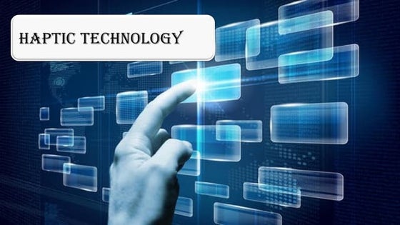 Haptic technology ppt | PPT