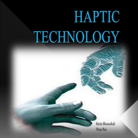 Haptic technology-sense of touch(connect) | PPT