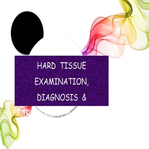 Hard Tissue examination, Diag & trtmnt plan.pptx