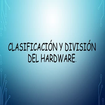 Division y clasificacion del hardware | PPS