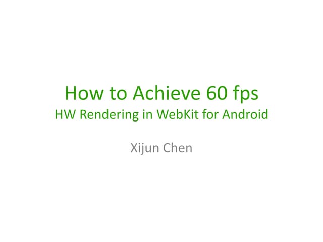 Hardware accelerated rendering in WebKit for android | PPT Hardware accelerated rendering in WebKit for android | PPT