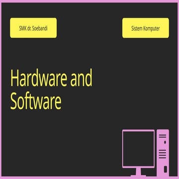 Pengenalan dan Penggunaan Hardware dan Software | PPTX