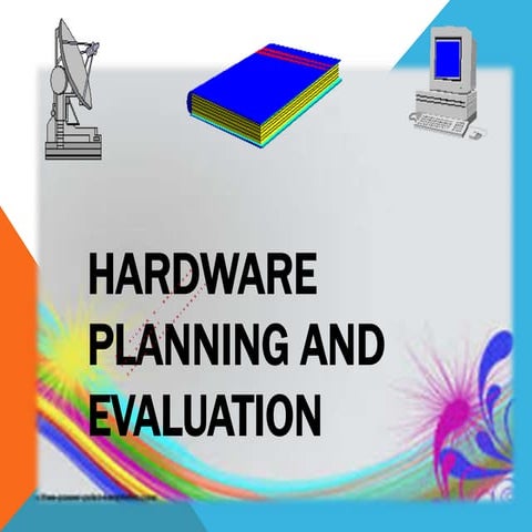 Hardware and software planning and evaluation | PPTX