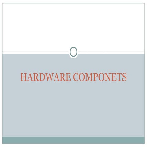 Hardware componets | PPT