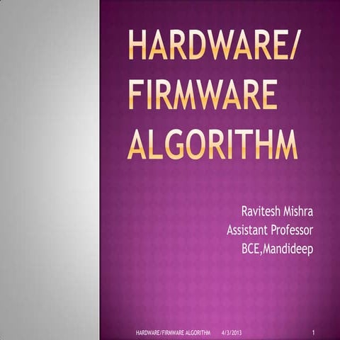 Hardware firmware algorithm | PPTX | Technology & Computing