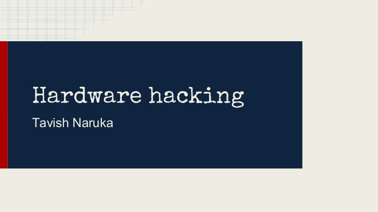 Hardware Hacking
