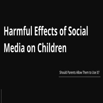 Harmful Effects of Social Media on Children | PPTX