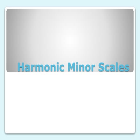 Harmonic minor scales | PPT